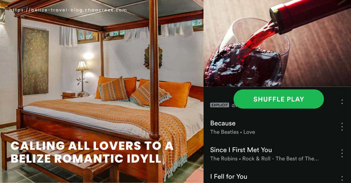 Calling All Lovers To A Belize Romantic Idyll