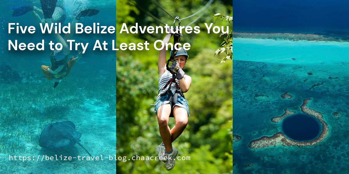 5 Wild Belize Adventures You Need To Try At Least Once