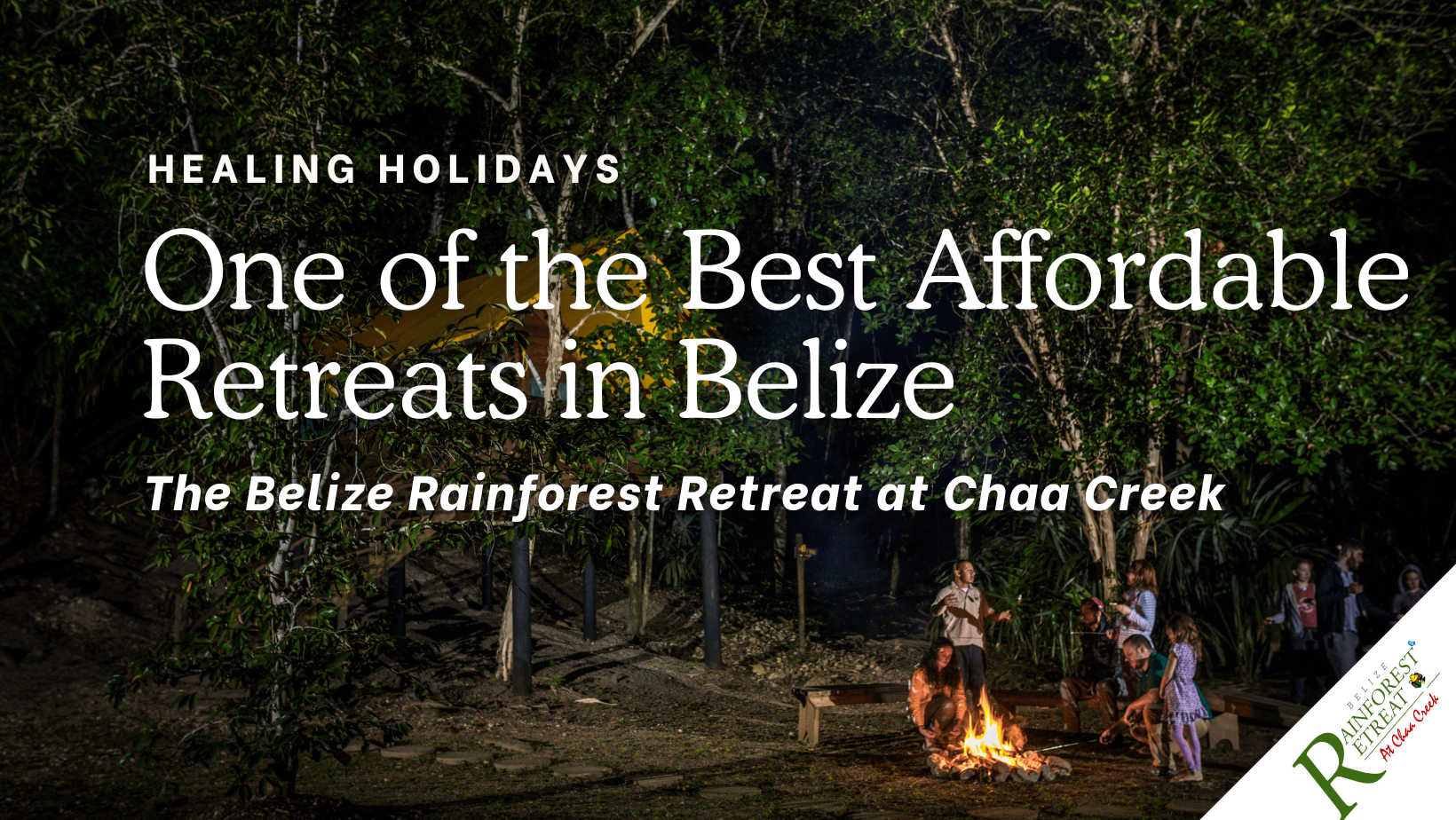 One of the Best affordable Retreats in Belize: The Belize Rainforest Retreat at Chaa Creek ...